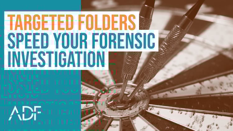 Collecting Files by Targeted Folders to Speed a Forensic Investigation