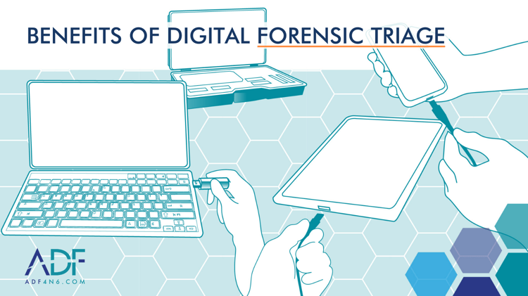 3 Benefits of Digital Forensic Triage | Smartphone Triage & Computers