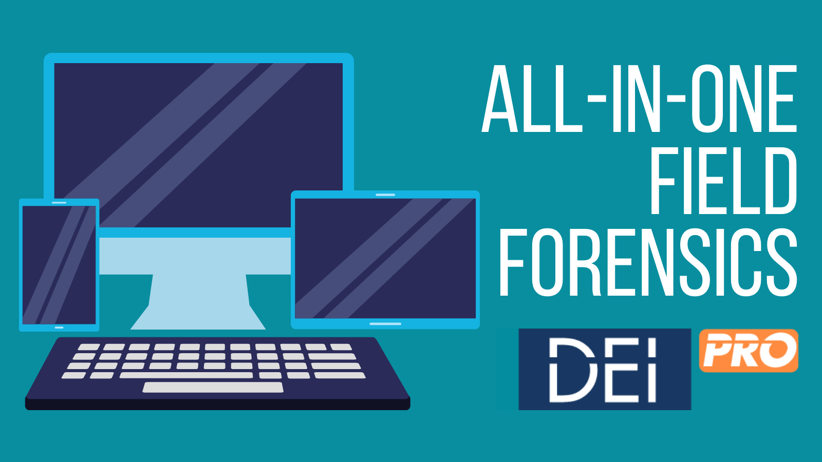 Mobile and Computer Device Forensics | All-in-one Forensic Field Tools