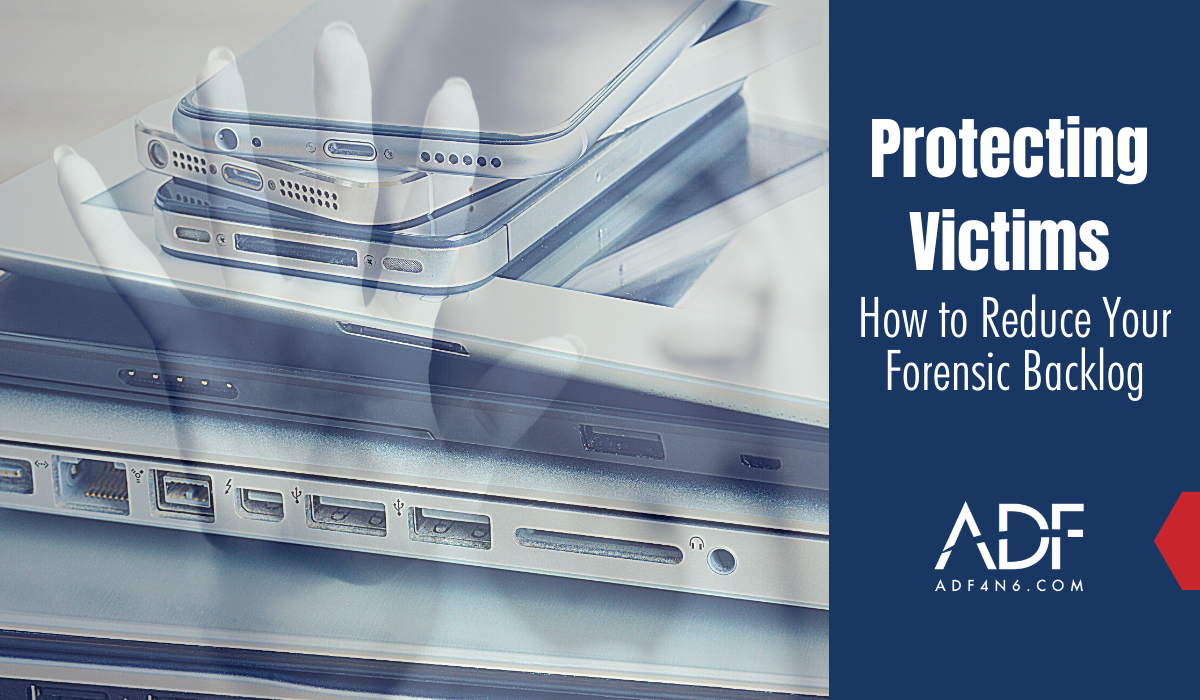Protecting Victims from CSAM by Reducing Your Forensic Backlog | CACC