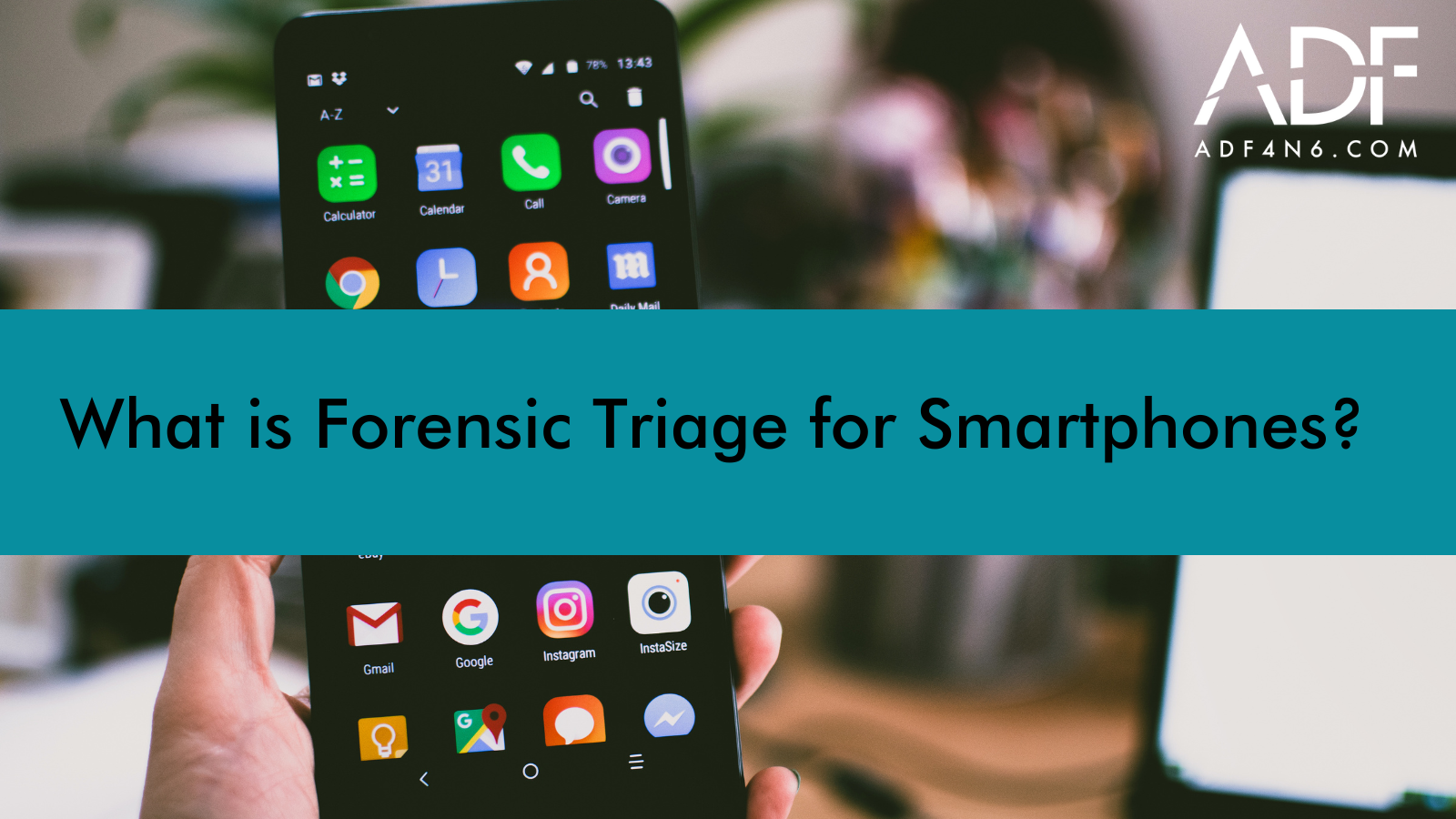 What is Forensic Triage for Smartphones?
